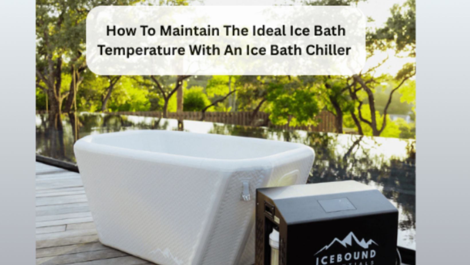 How To Maintain The Ideal Ice Bath Temperature With An Ice Bath Chiller ...